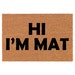 Hi I'm Mat Funny Coir Doormat Door Mat Housewarming Gift Newlywed Gift ...