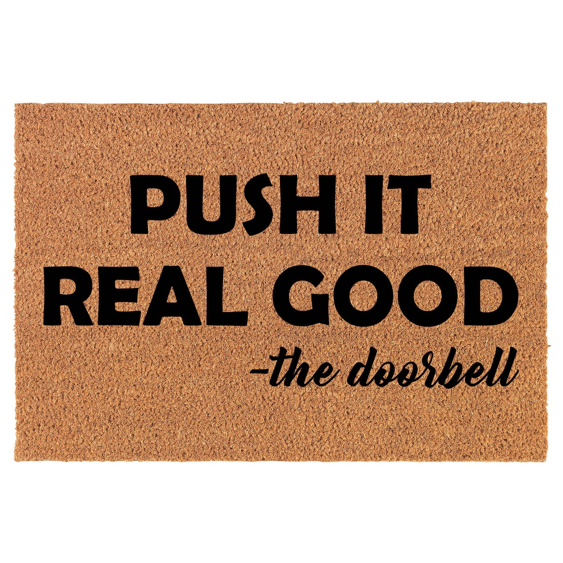 Push It Real Good the Doorbell Funny Coir Doormat Door Mat - Etsy