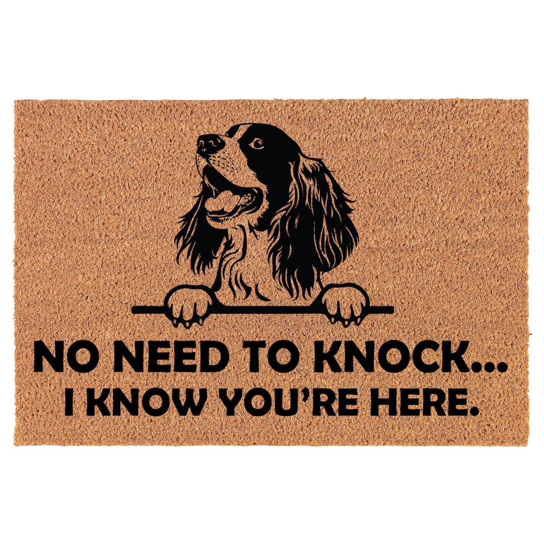 No Need to Knock I Know You Are Here Funny Springer Spaniel Coir ...