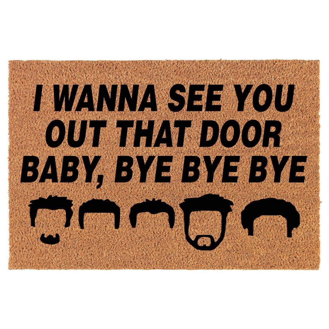 Bye Bye Bye Funny Coir Doormat Door Mat Entry Mat Housewarming Gift ...