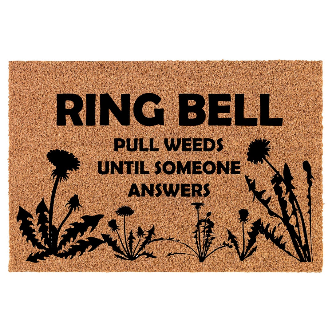 Ring Bell Pull Weeds Until Someone Answers Funny Coir Doormat Door Mat ...