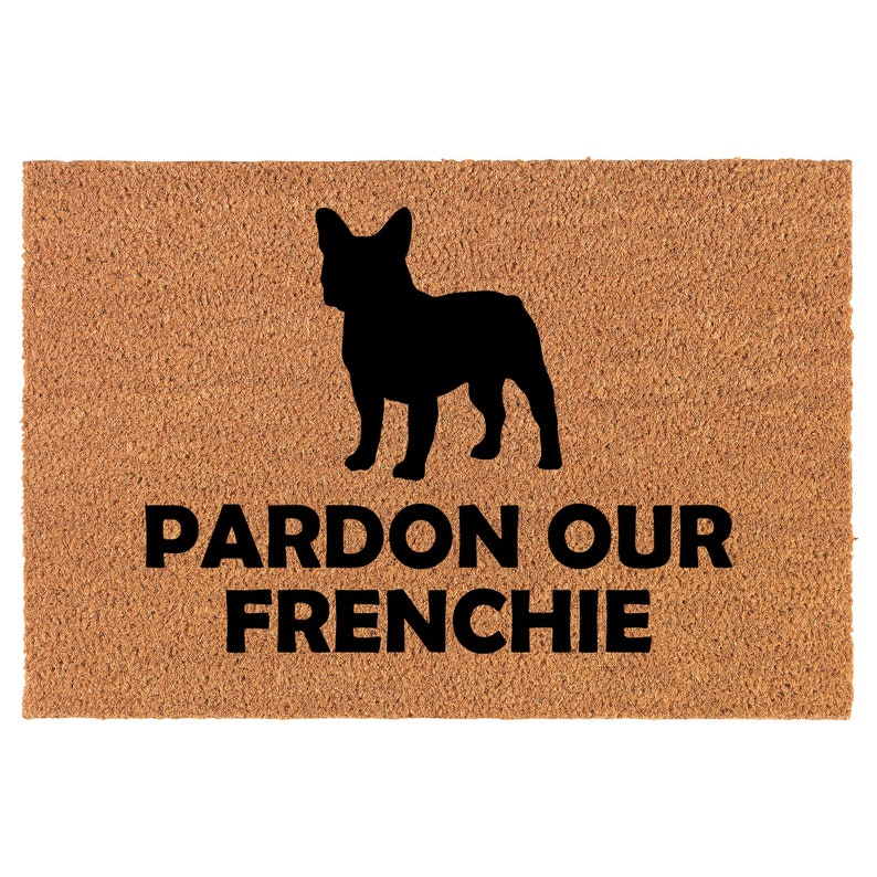 Pardon Our Frenchie French Bulldog Coir Doormat Door Mat Entry | Etsy