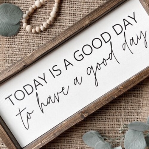 Today is a Good Day for a Good Day Happy Wood Sign | Etsy