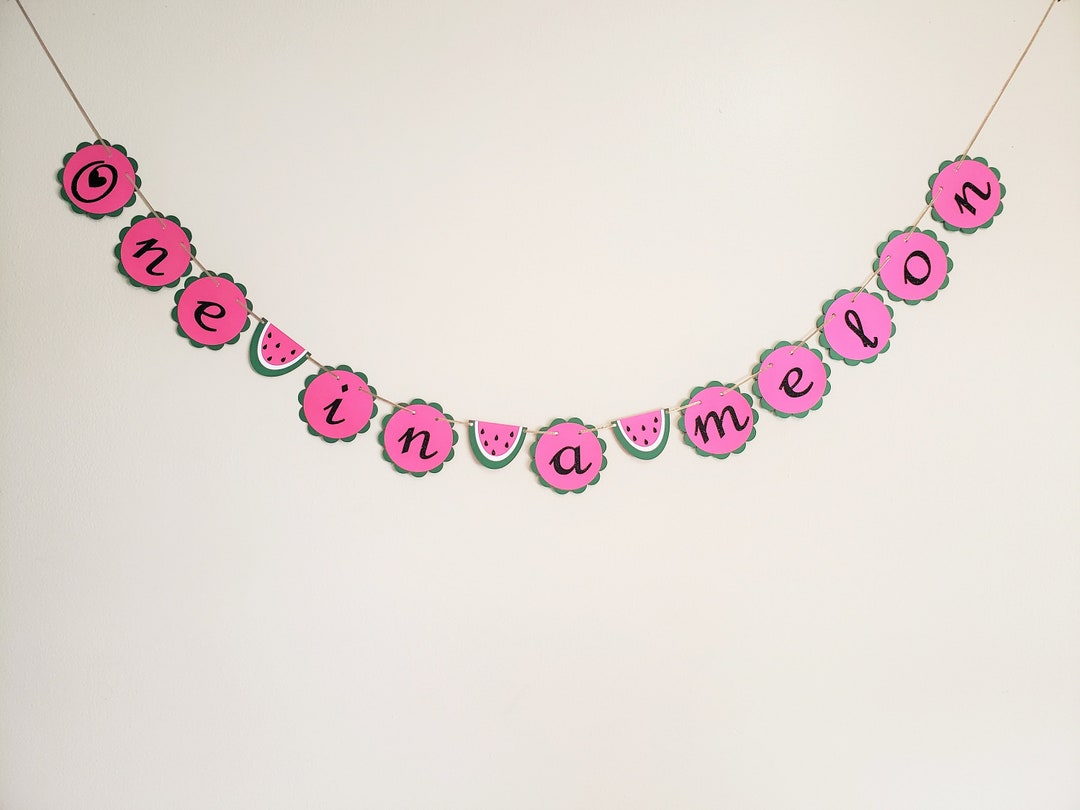 One in a Melon Banner, One in a Melon Birthday Decorations, One in a ...