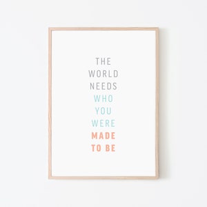 The World Needs Who You Were Made To Be Quote Wall Print | Etsy