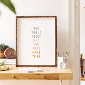 The World Needs Who You Were Made to Be, Wall Decor, Artwork, Nursery ...