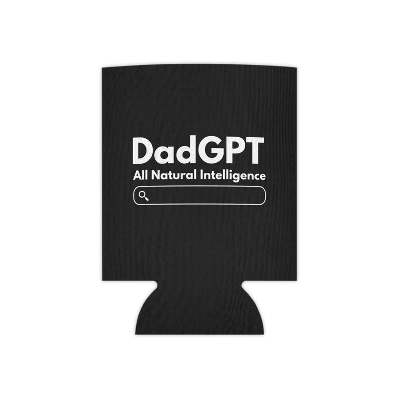Dadgpt All Natural Intelligence Can Cooler - Funny Father's Day Can ...