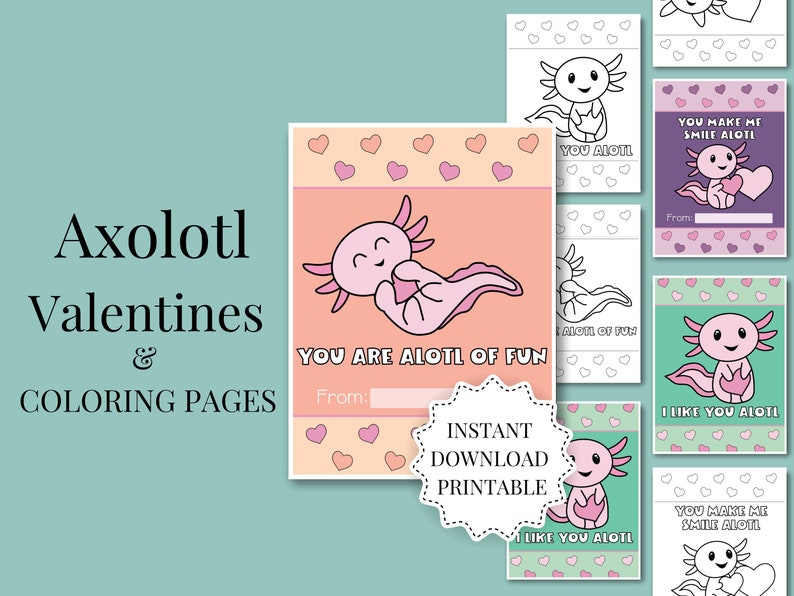 Adorable Axolotl Valentines and Coloring Pages - PDF Printable Coloring ...