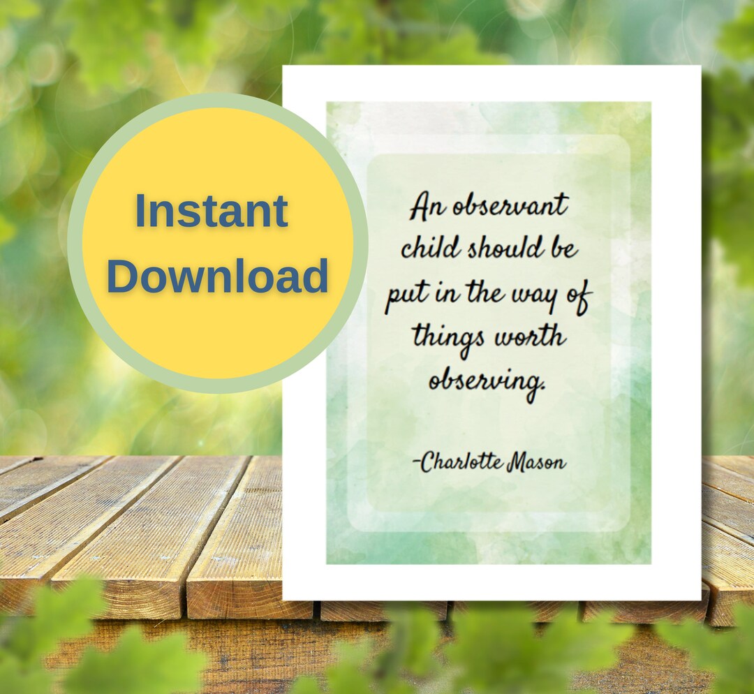 Charlotte Mason Quote - Digital Download - Printable - Observant Child ...