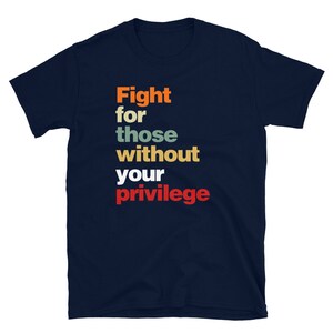 Fight for Those Without Your Privilege Civil Rights Unisex T-shirt - Etsy