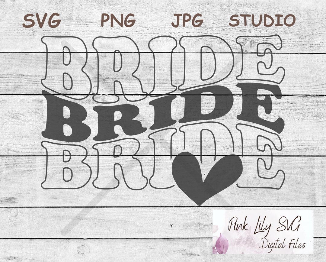 Bride SVG, PNG , Wedding Svg, Bridal Party Svg, Bride Shirt Svg, Bride ...