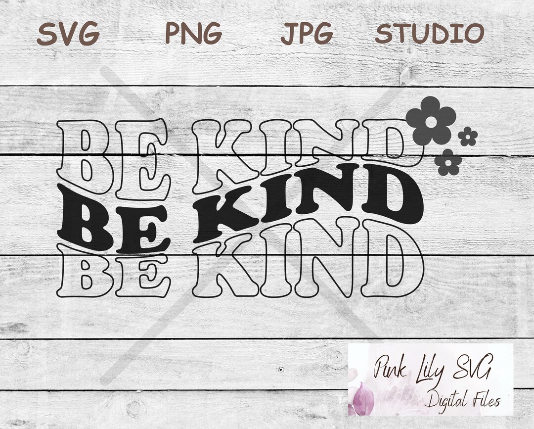 Be Kind SVG Cut File: Cricut & Sublimation Designs (digital Download ...