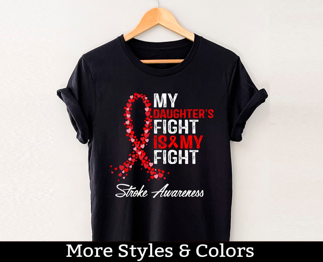 Stroke Awareness Shirt, My Daughter's Fight is My Fight, Stroke Support ...