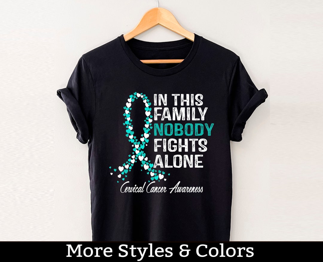 Cervical Cancer Awareness Shirt, in This Family Nobody Fights Alone ...