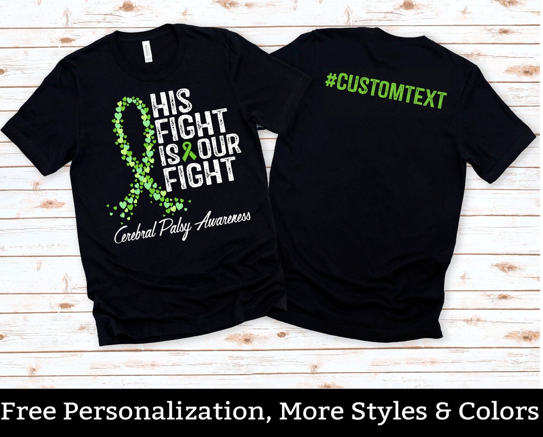 Custom Cerebral Palsy CP Awareness Shirt, His Fight is Our Fight ...