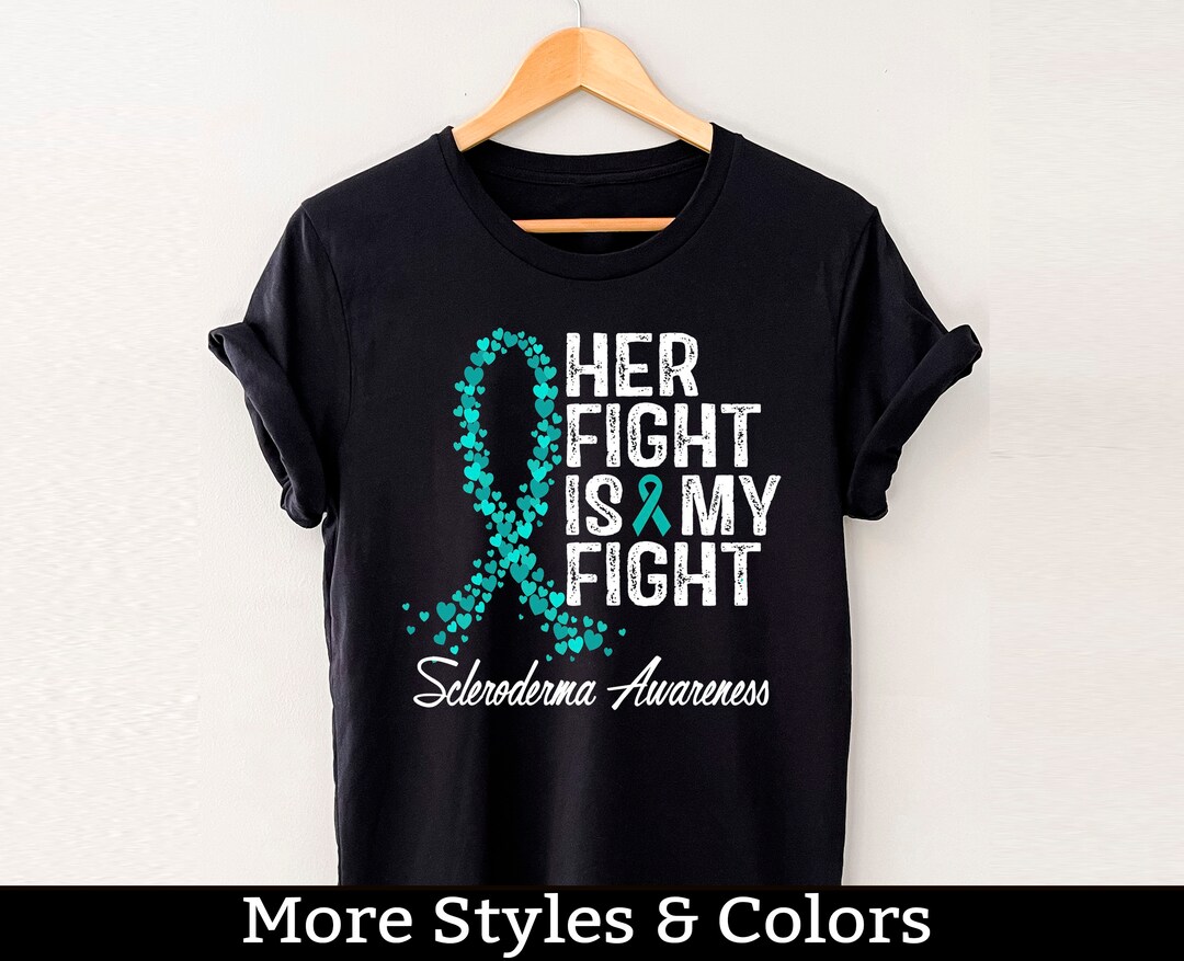 Scleroderma Awareness Shirt, Her Fight is My Fight Tshirt, Scleroderma ...