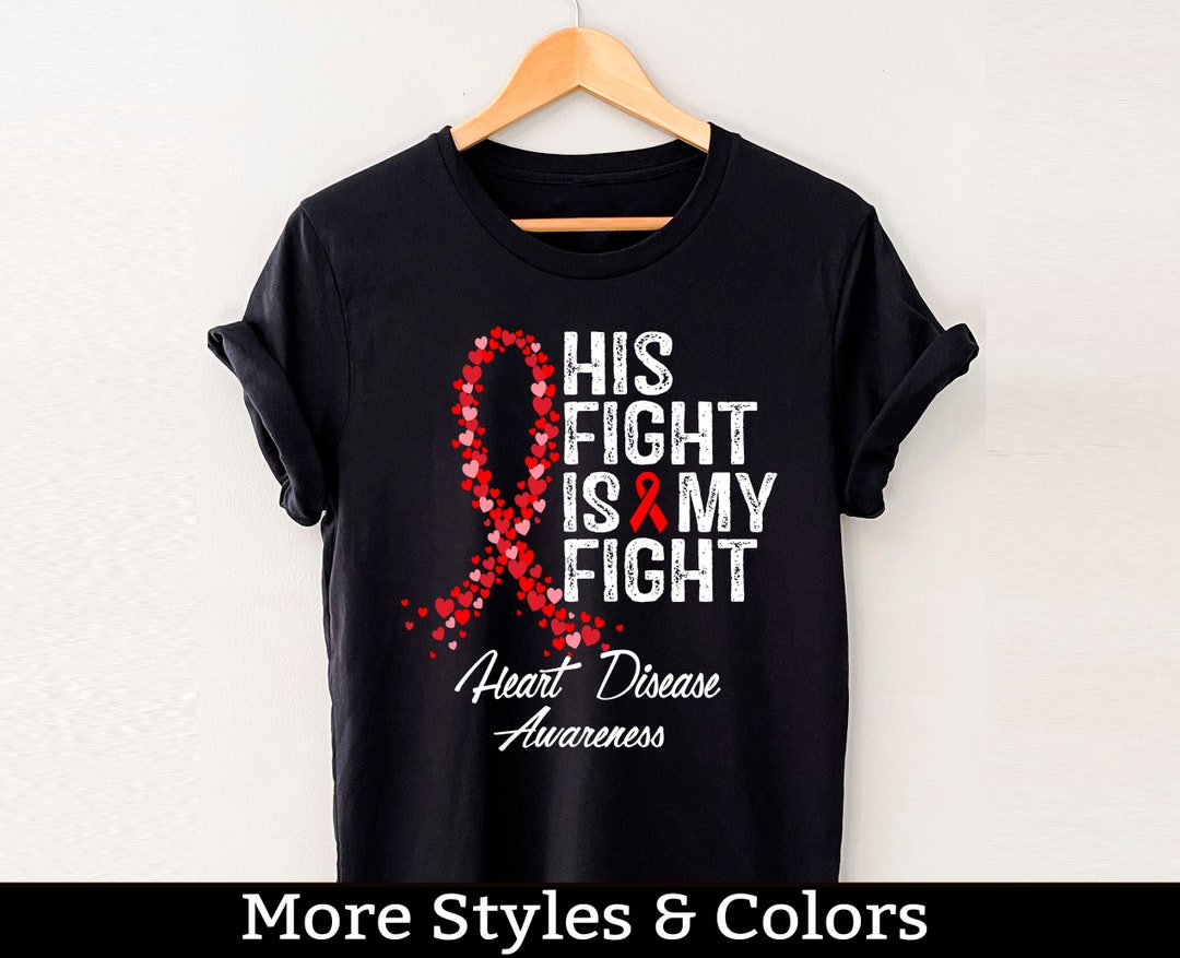 Heart Disease Awareness Shirt, His Fight is My Fight, CHD Support Squad ...