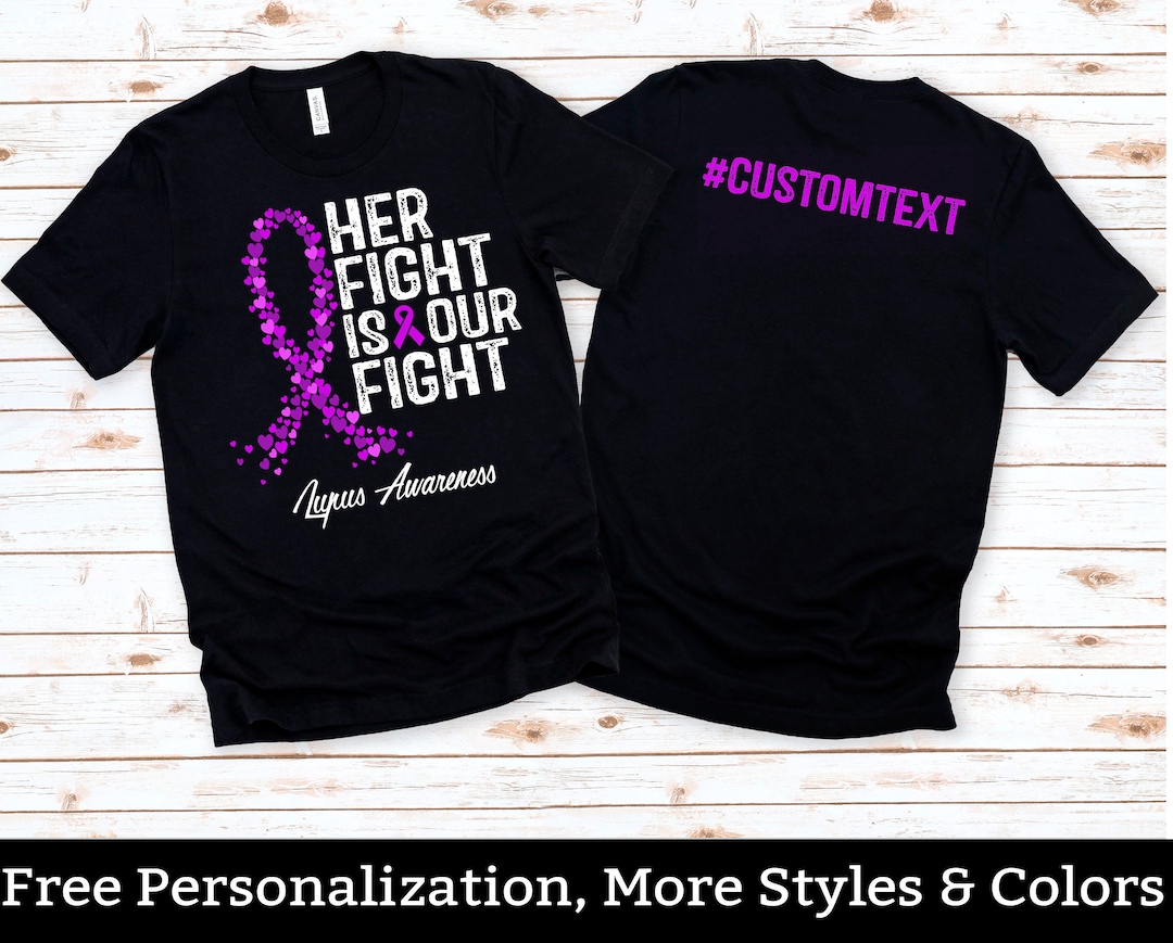 Custom Lupus Awareness Shirt, Her Fight is Our Fight Tshirt, Lupus ...