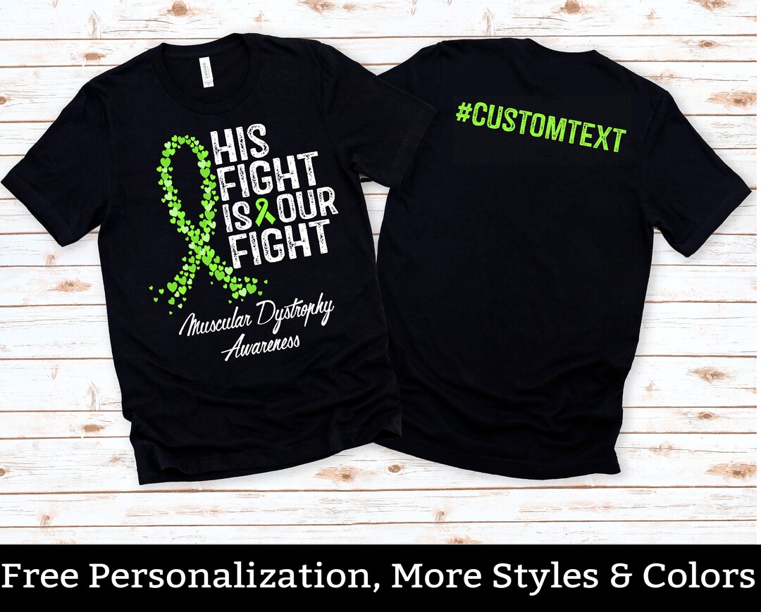 Custom Muscular Dystrophy Awareness Shirt, His Fight is Our Fight ...
