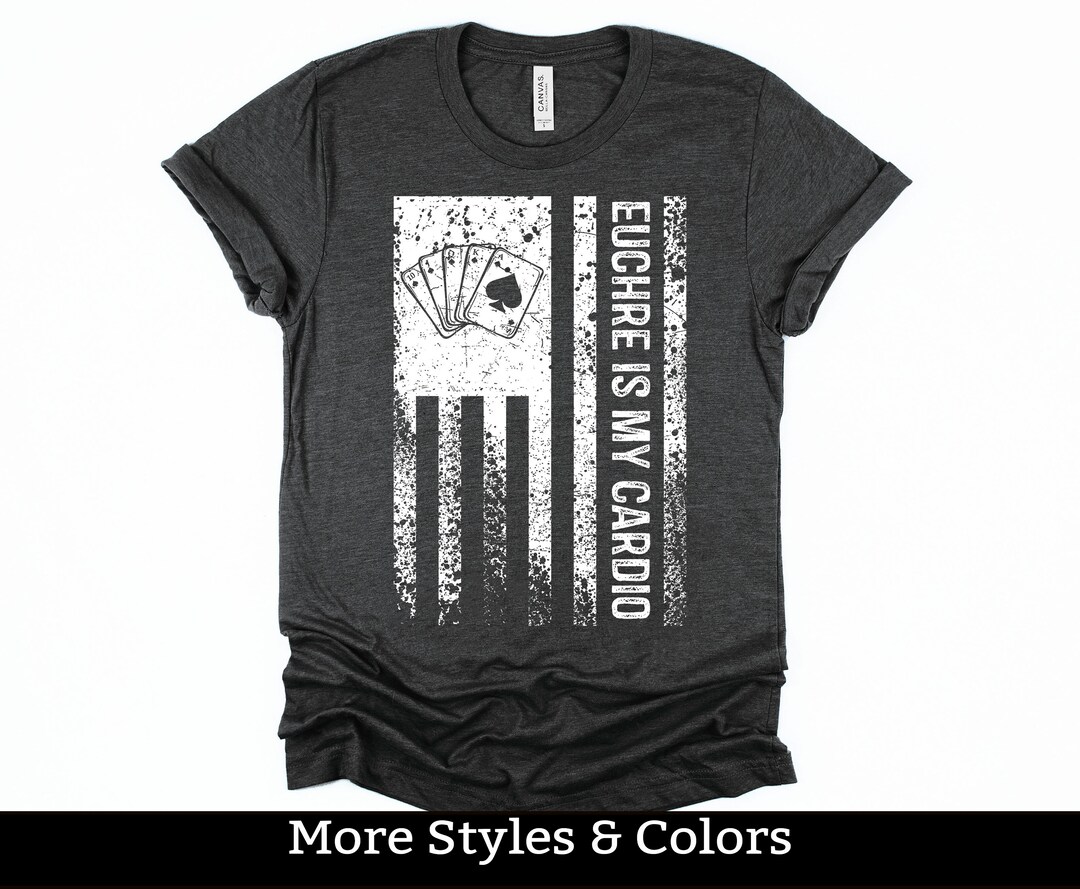 Euchre is My Cardio US Flag Shirt / Sweatshirt / Hoodie, Euchre Gifts ...