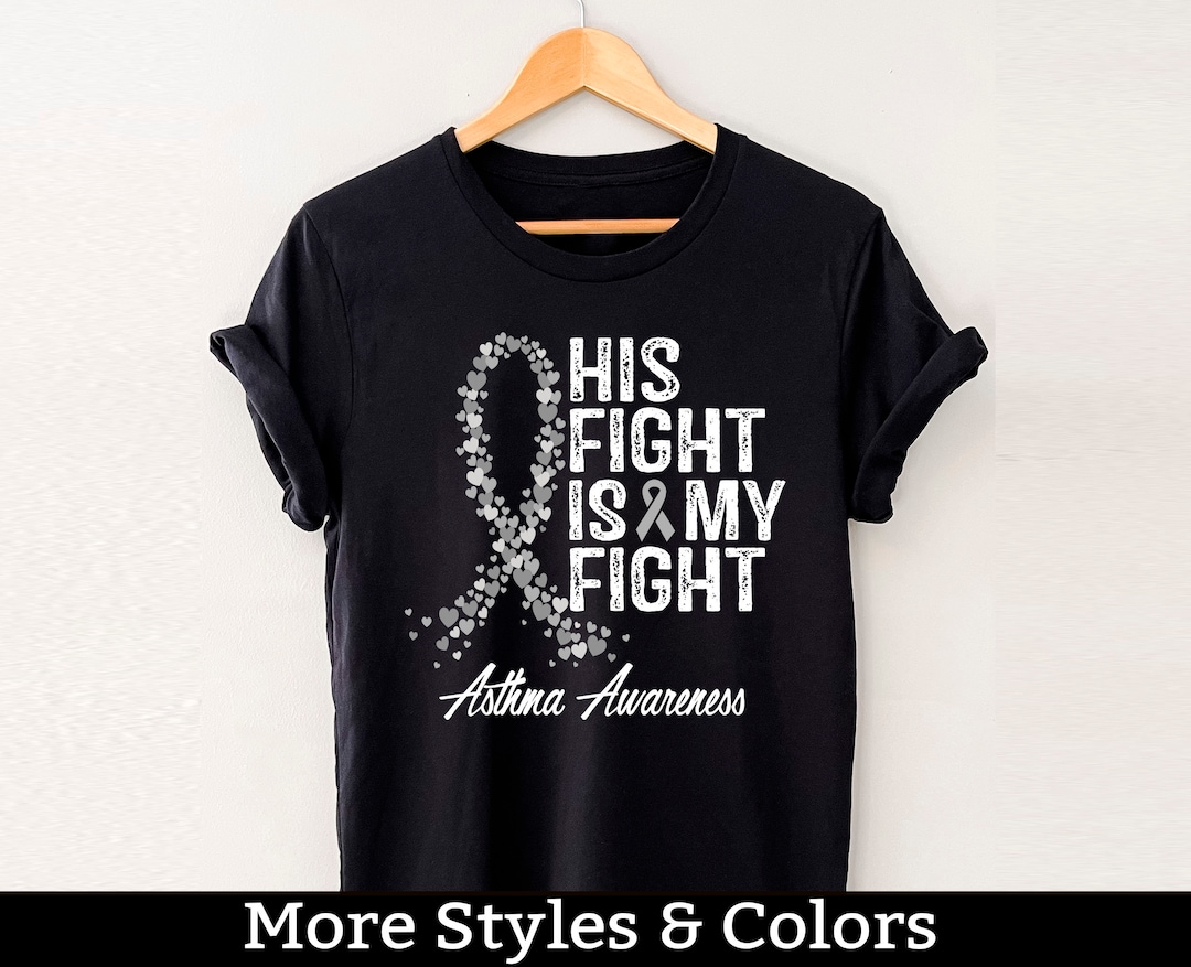 Asthma Awareness Shirt, His Fight is My Fight Tshirt, Asthma Support ...
