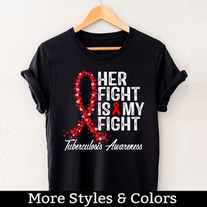 Tuberculosis Awareness Shirt, Her Fight is My Fight, Tuberculosis ...