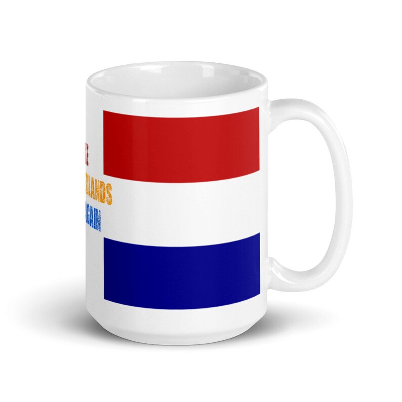 Mug With Dutch Flag and Quote 'make the Netherlands Great Again'. Large ...