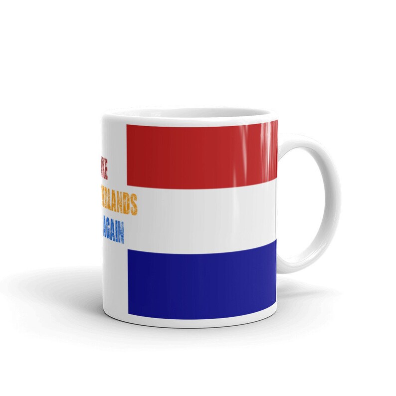 Mug With Dutch Flag and Quote 'make the Netherlands Great Again'. Large ...