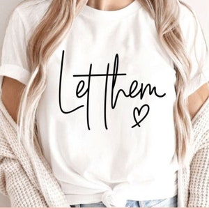 Let Them, Let Them Shirt, Empowerment Shirt, Mental Health Shirt, Let ...