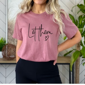 Let Them, Let Them Shirt, Empowerment Shirt, Mental Health Shirt, Let ...
