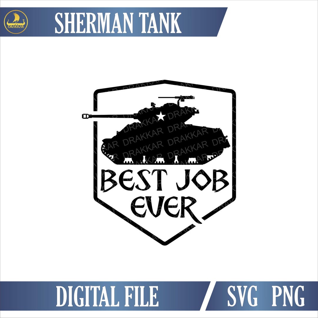 WW2 Sherman Tank SVG PNG Clipart | Best Job Ever Military Design ...