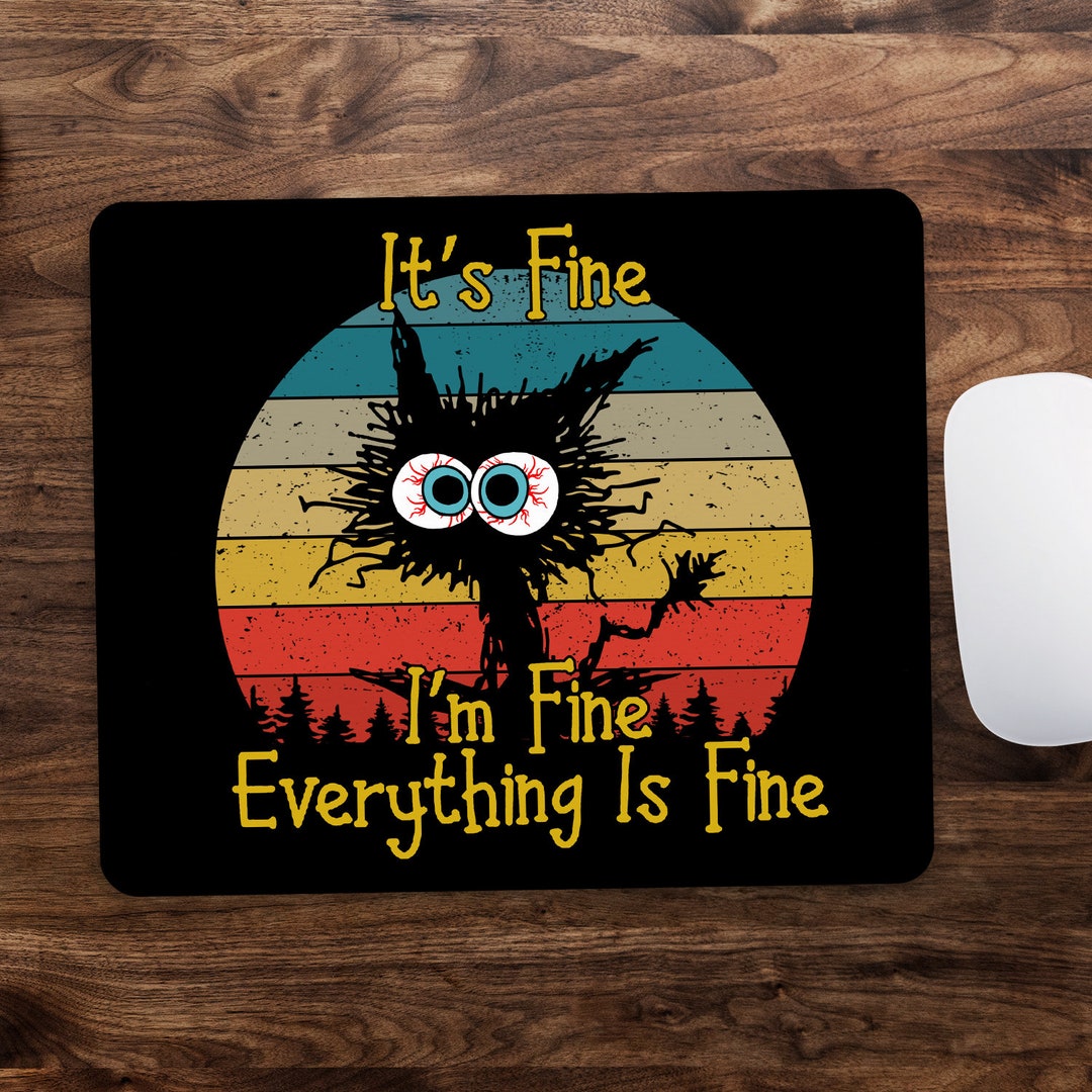 It's Fine I'm Fine Everything is Fine Cat, Funny Meme Computer Mouse ...