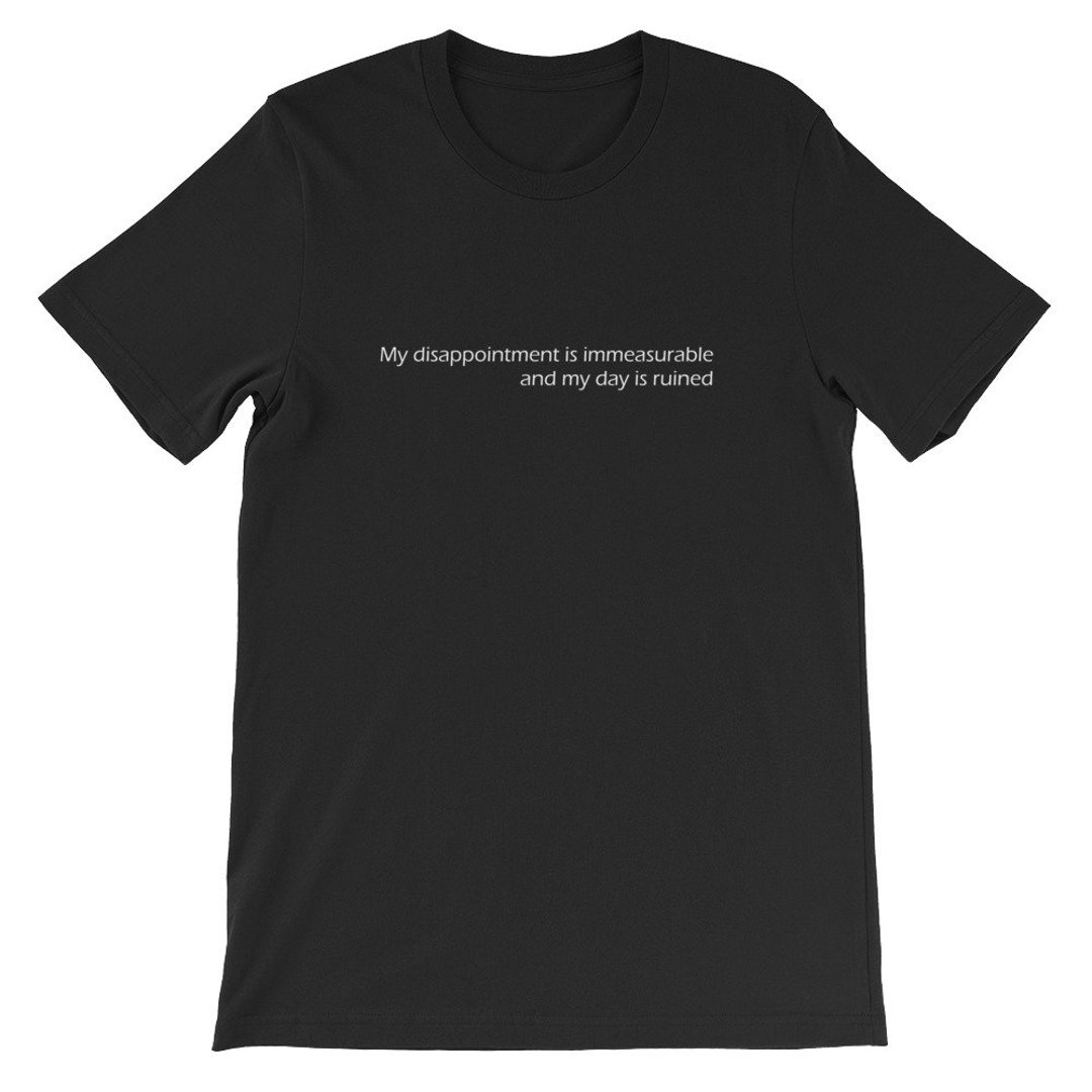 My Disappointment is Immeasurable and My Day is Ruined - Etsy