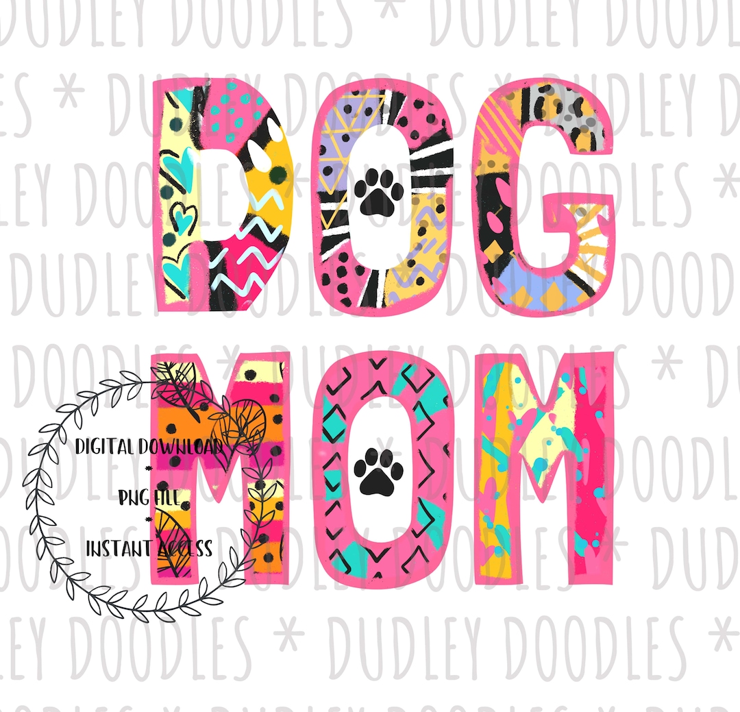 Digital Download Hand Drawn DOG MOM Mama Sublimation Design File ...