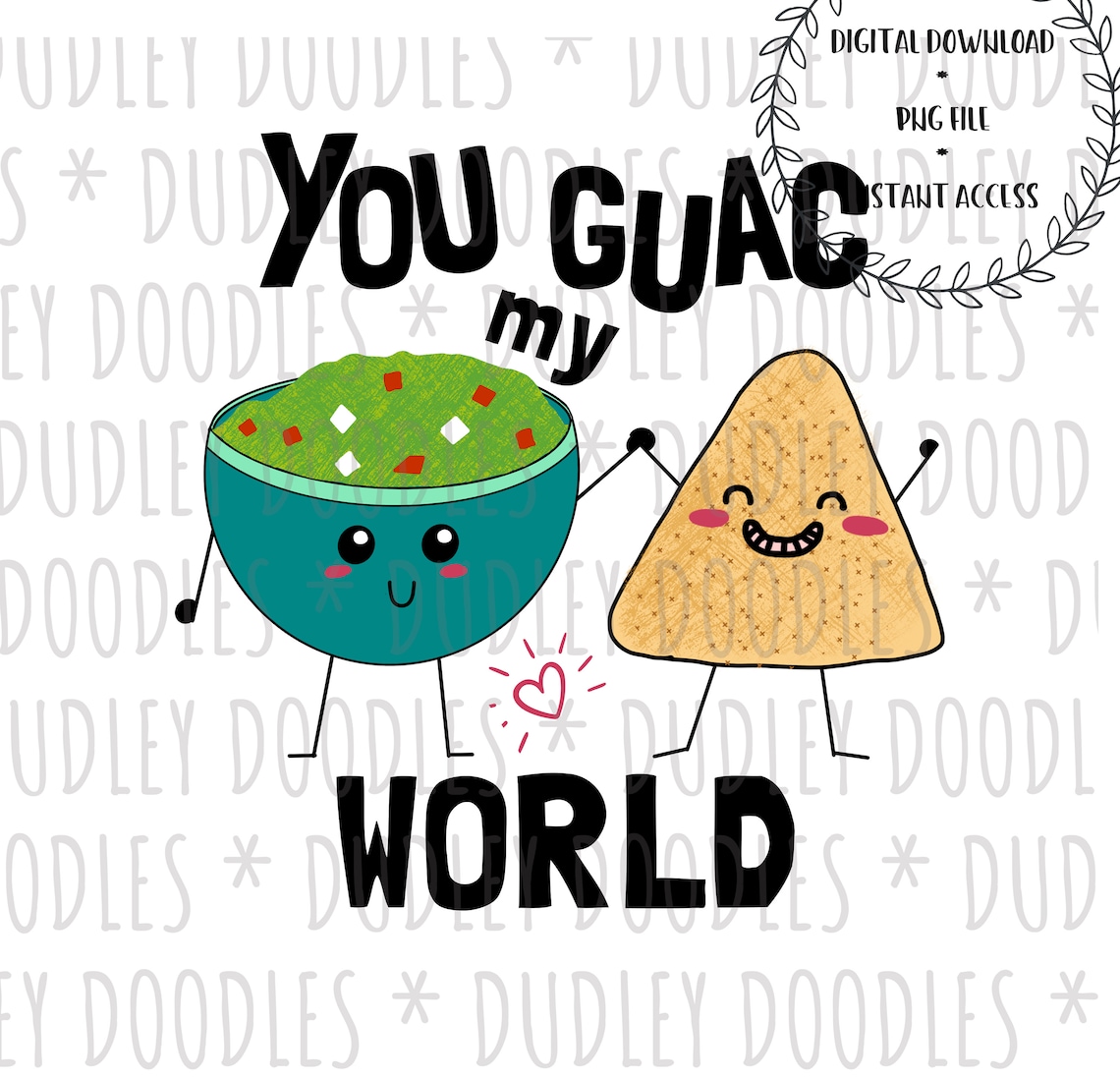 Funny You GUAC my WORLD Instant Digital Download PNG | Etsy