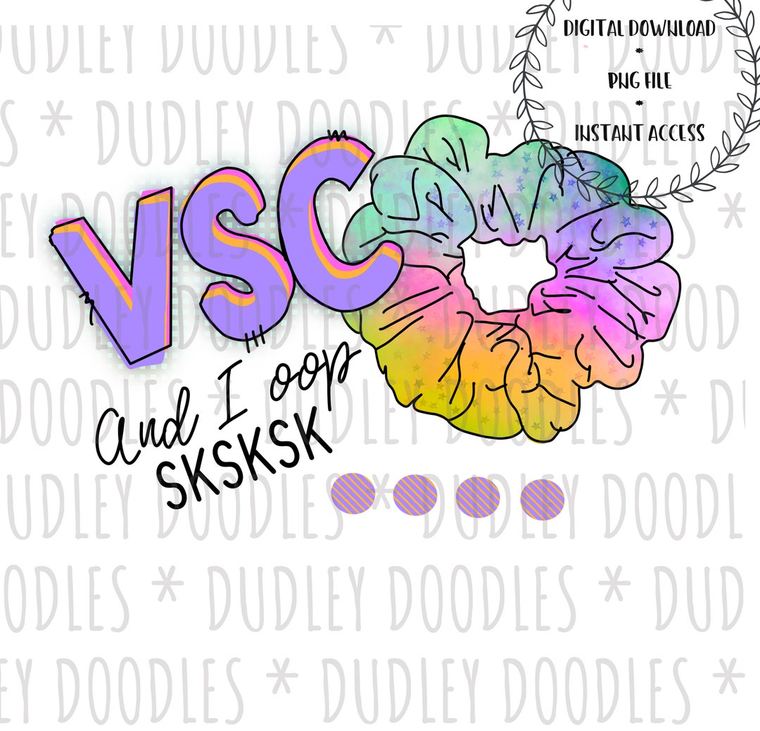 VSCO GIRL Scrunchie Sublimation Design and I Oop SKSKSK Png File Clip ...