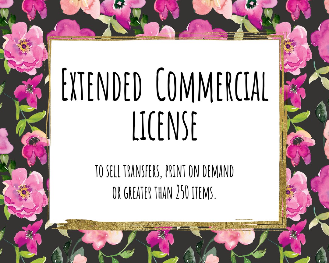 Extended Commercial License for Print on Demand, to Sell Transfers or ...