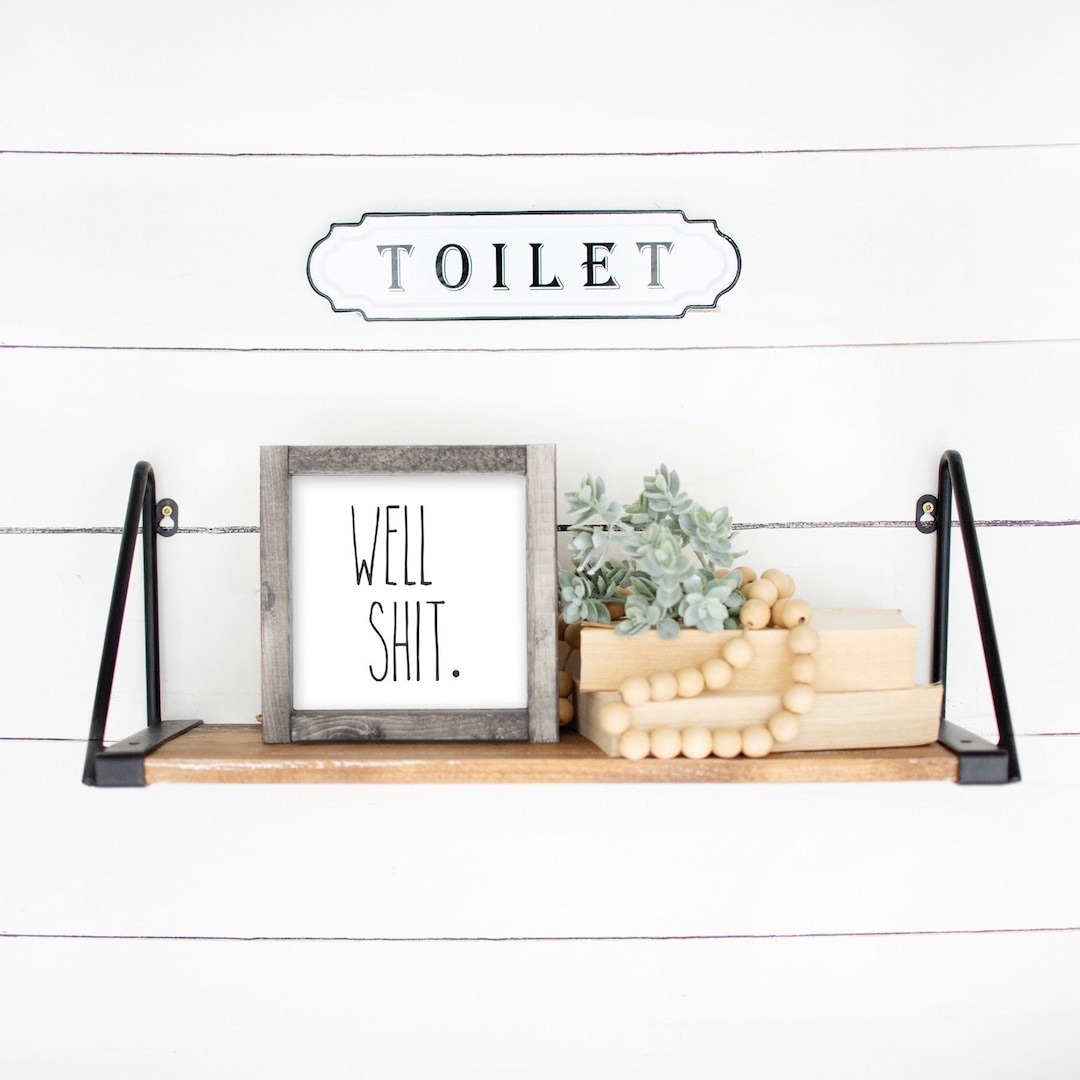 Well Shit Sign, Bathroom Humor, Funny Signs, Table Decor - Etsy