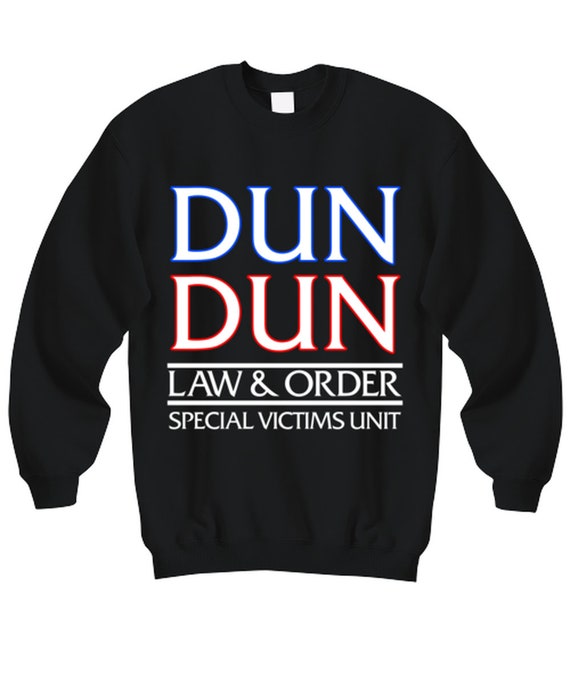 Law and Order Svu Shirt Dun Dun Law & Order Svu Shirt Law - Etsy