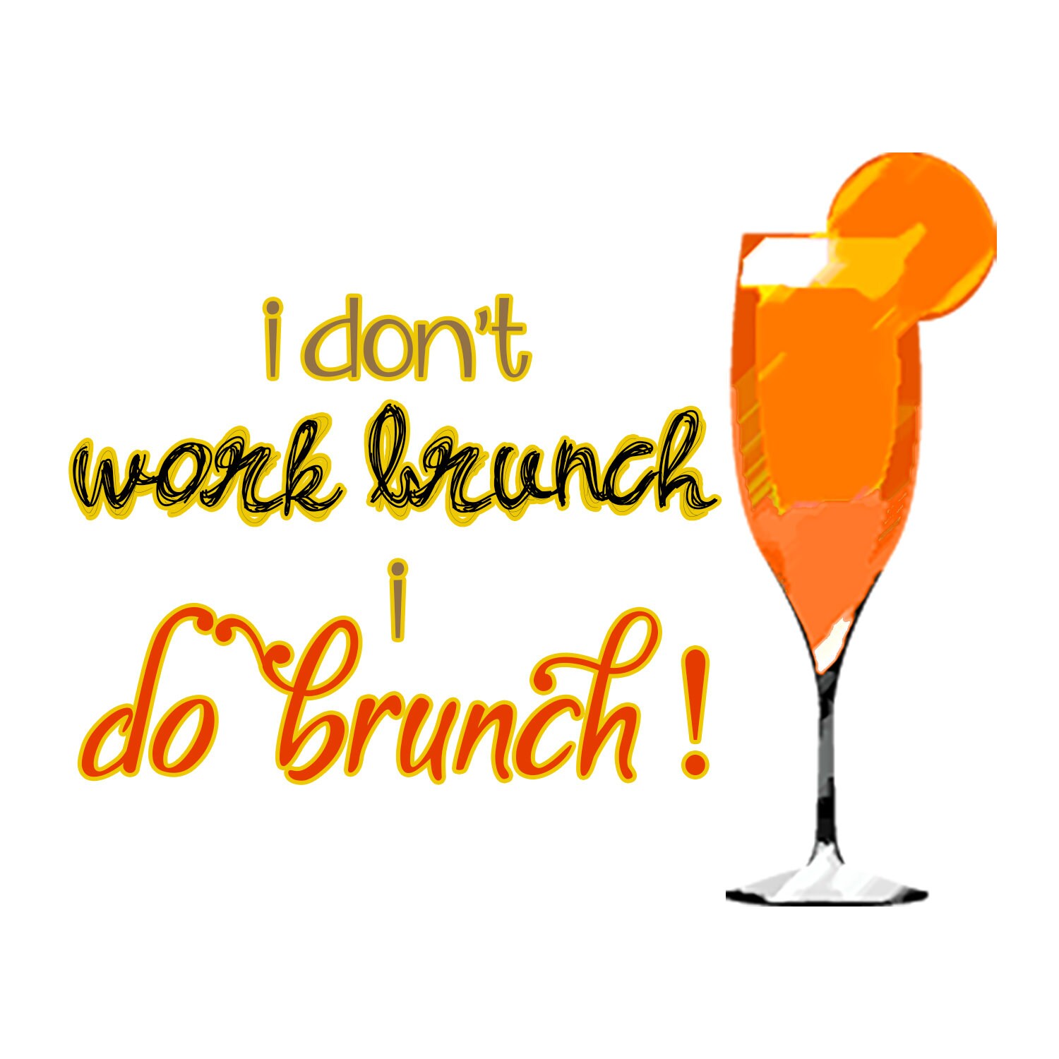 I Don't Work Brunch I Do Brunch Funny Waitress Humor | Etsy