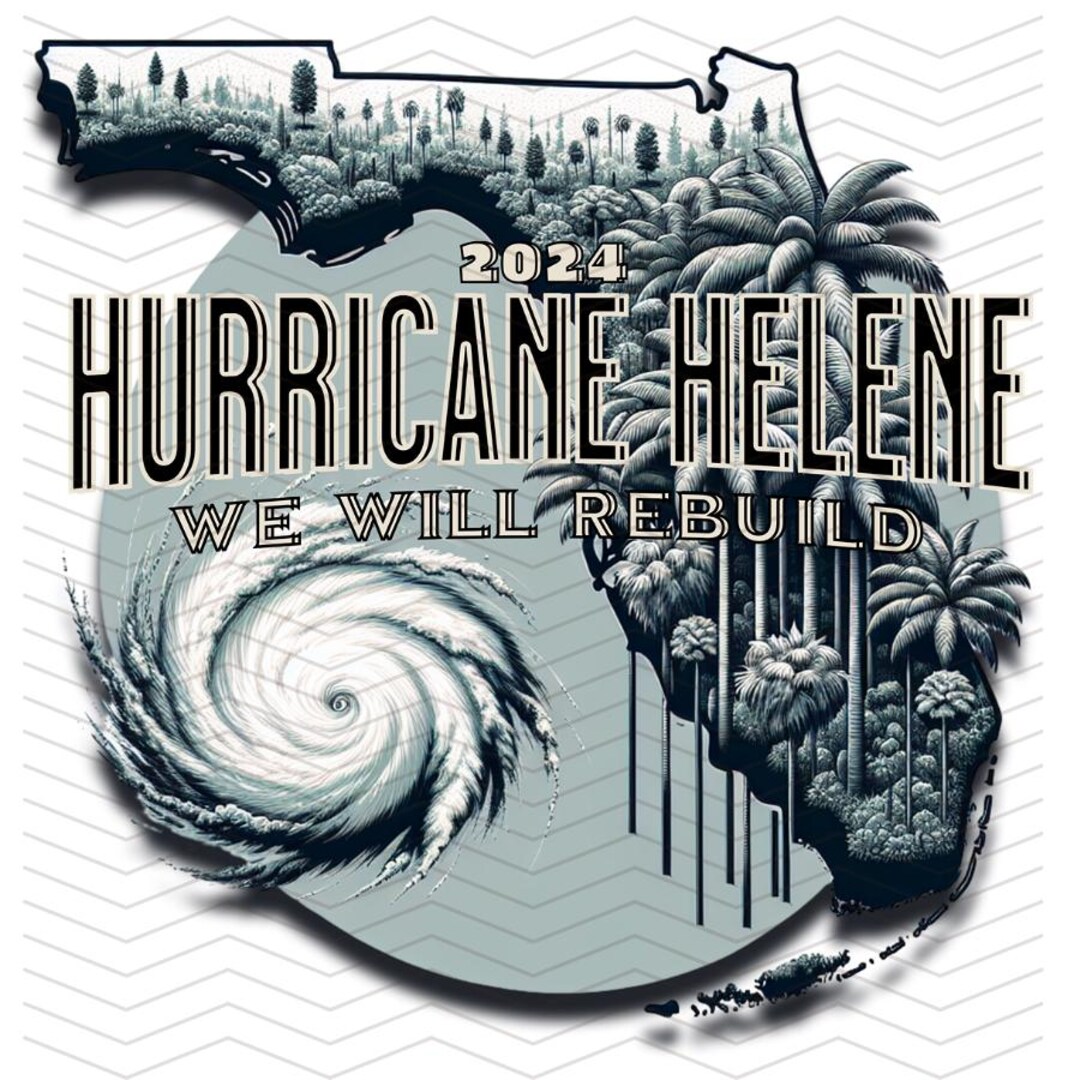 PNG ORIGINAL DESIGNER Hurricane Helene We Will Rebuild Florida Graphic ...