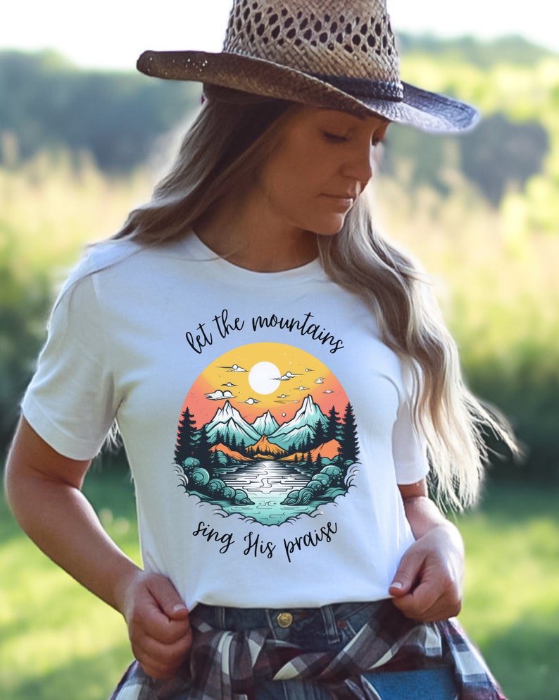 Let the Mountains Sing His Praise T-shirt, Bible Verse Shirt, Christian ...