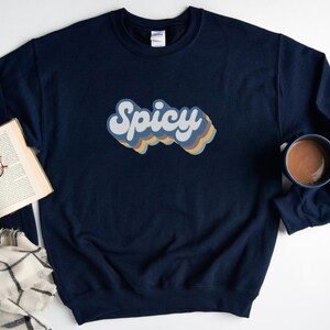 Spicy Hot Sweatshirt, Spicy Vintage Sweater, Spicy Crewneck, Gift for ...