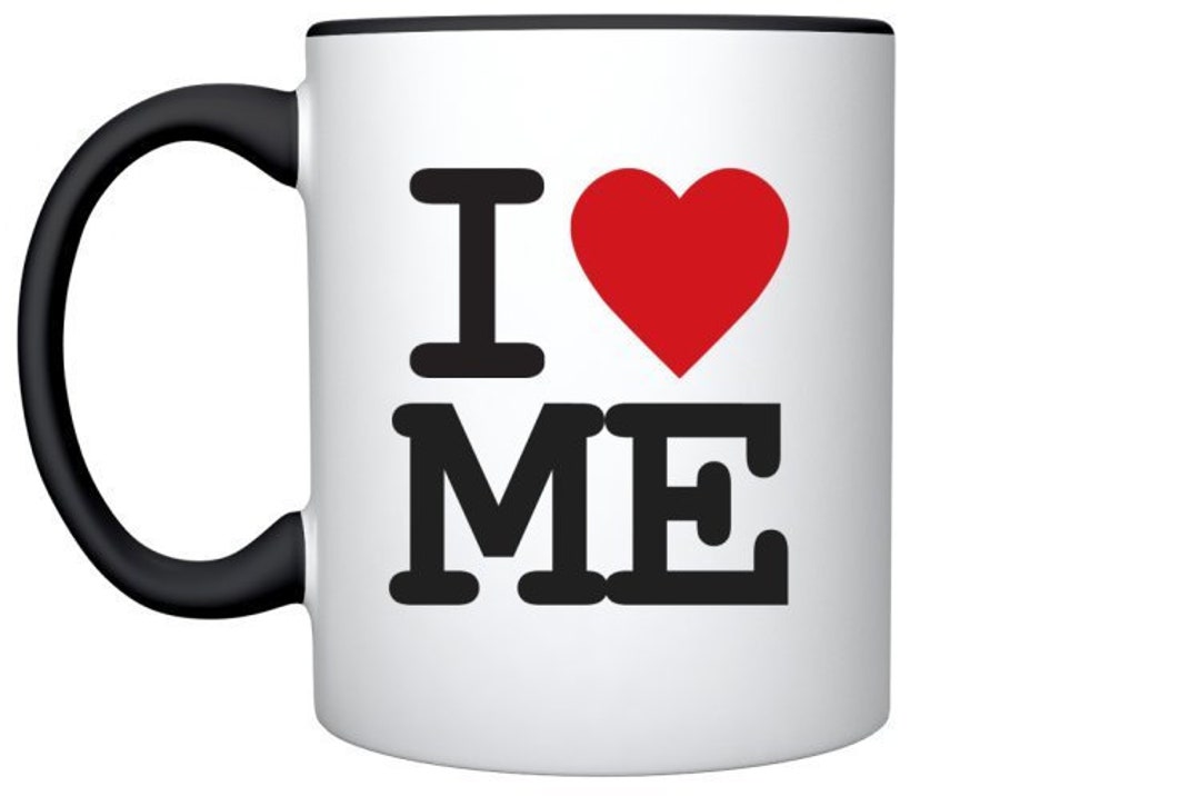 I Love Me - Printed on Both Sides - Ceramic Mug - Colour- Self Care ...