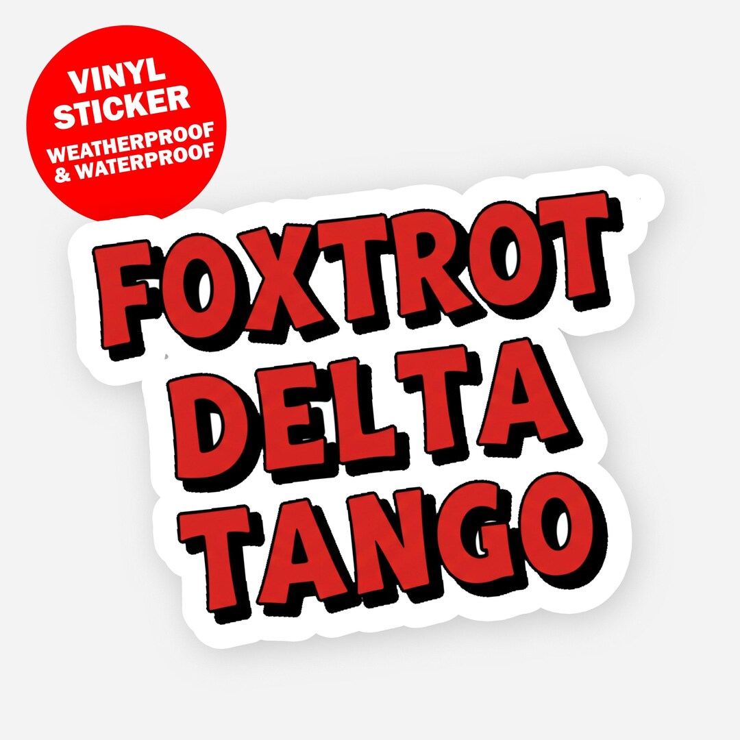 Foxtrot Delta Tango Vinyl Sticker, Weatherproof and Durable, Perfect ...