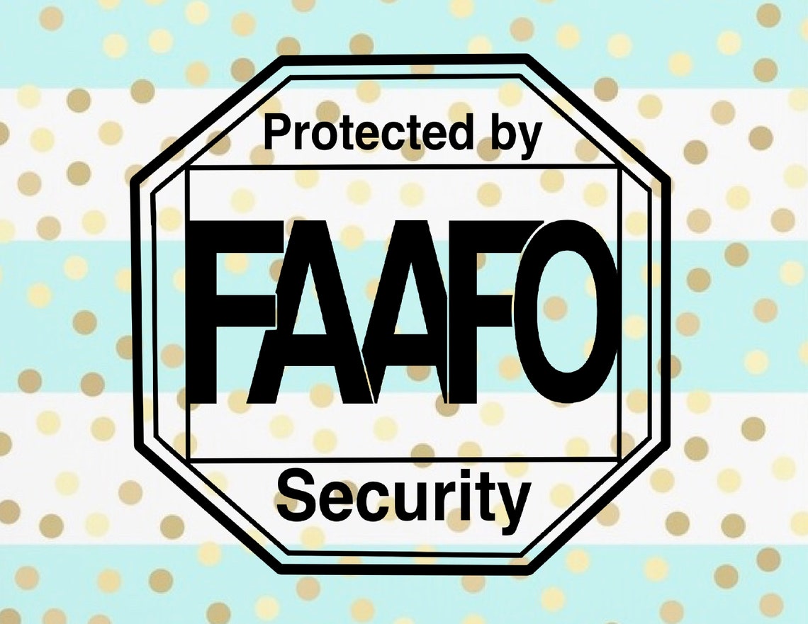 Protected by FAAFO Security PNG Svg Funny Saying - Etsy