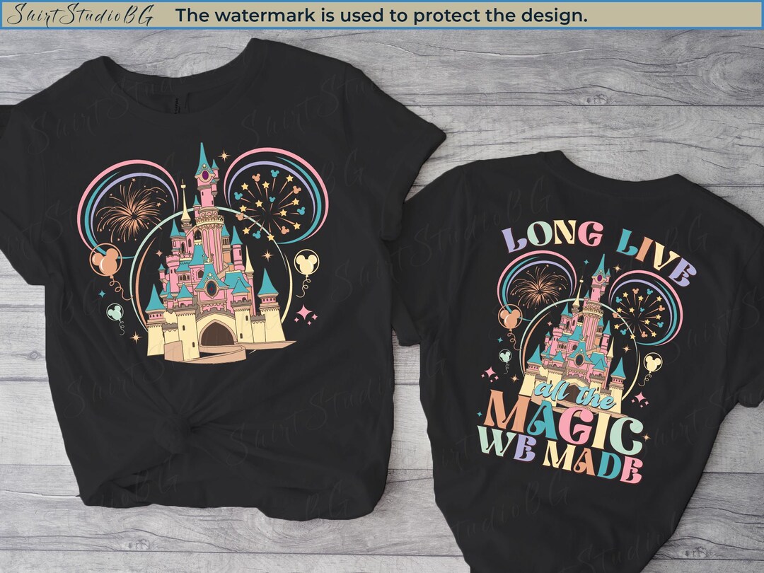 Long Live All the Magic We Made Shirts, 2025 Disney Family Shirts ...
