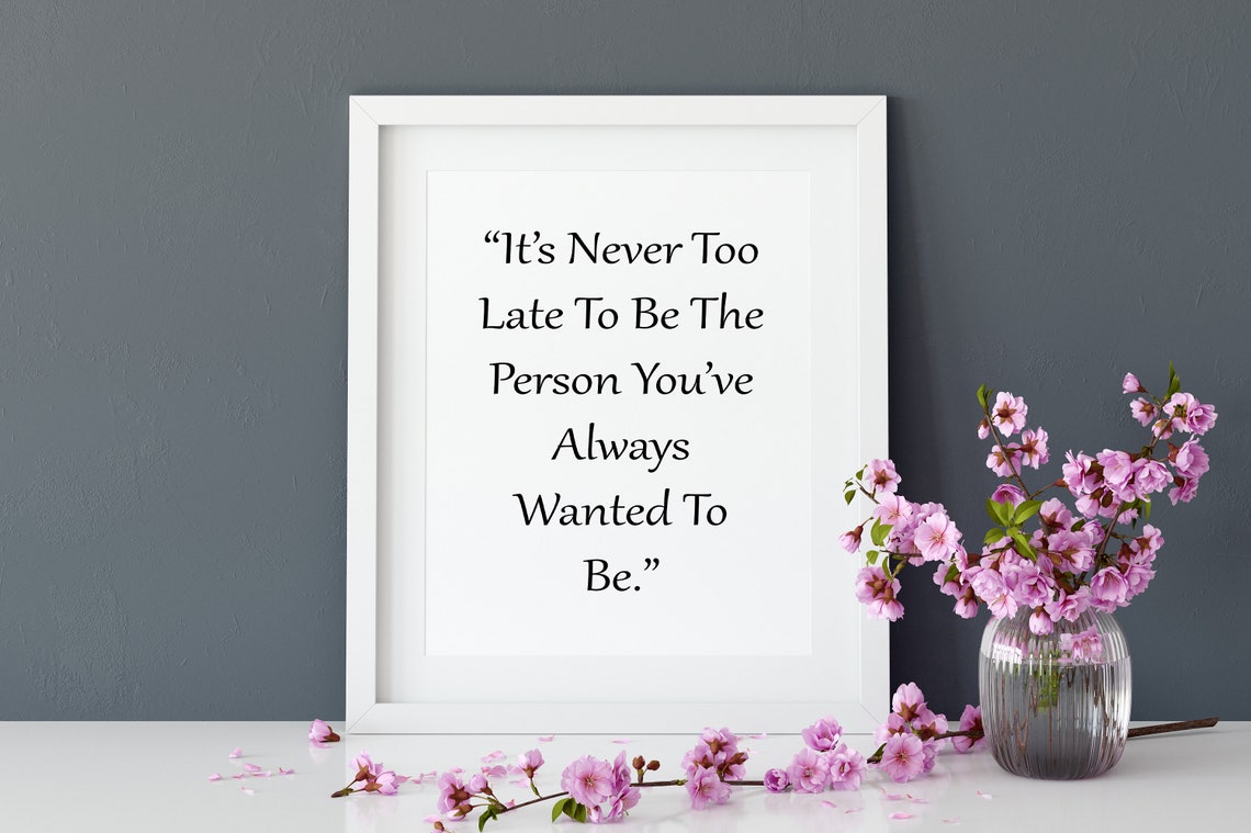 Inspirational Wall Art Printable It's Never Too Late - Etsy