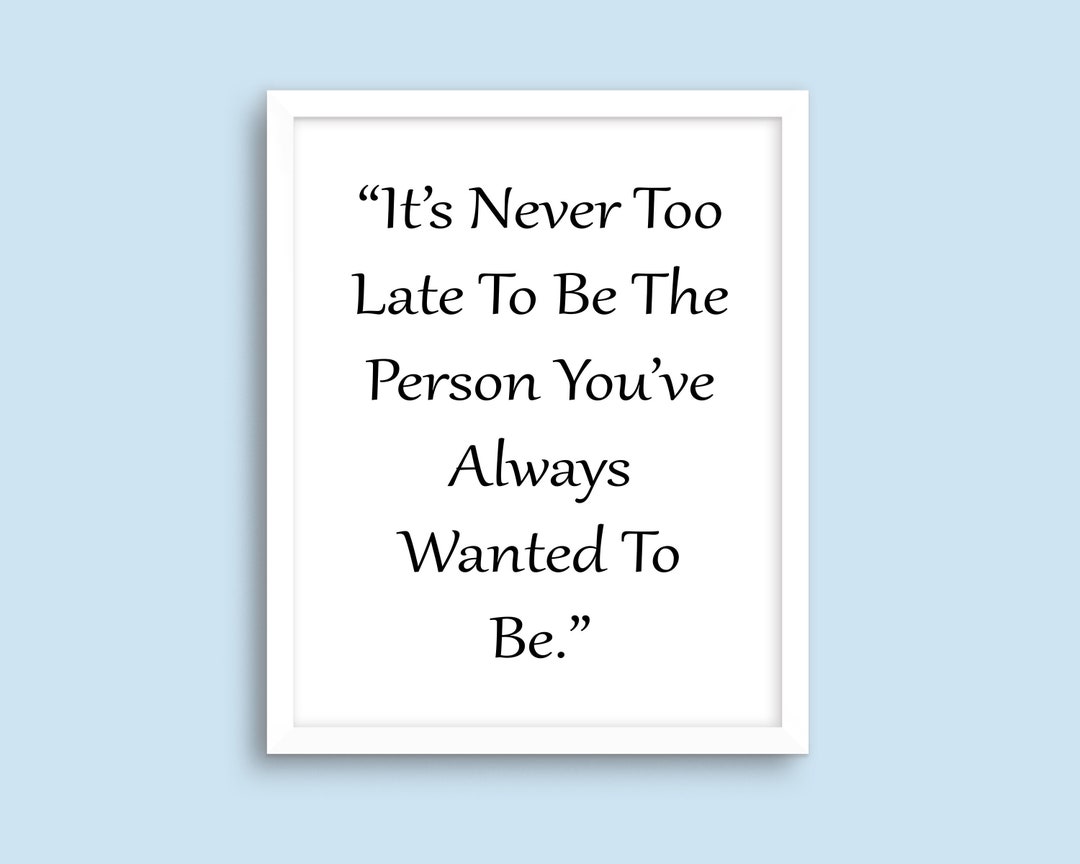 Inspirational Wall Art Printable, It's Never Too Late Quote for Living ...