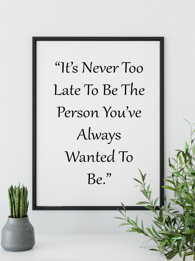 Inspirational Wall Art Printable, It's Never Too Late Quote for Living ...